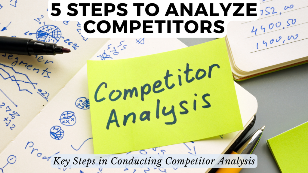 5 Steps to Analyze Competitors: Key Steps in Conducting Competitor ...