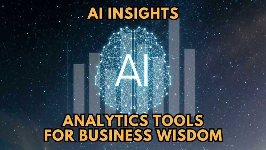 AI Insights: Analytics Tools for Business Wisdom - Subscribed.FYI