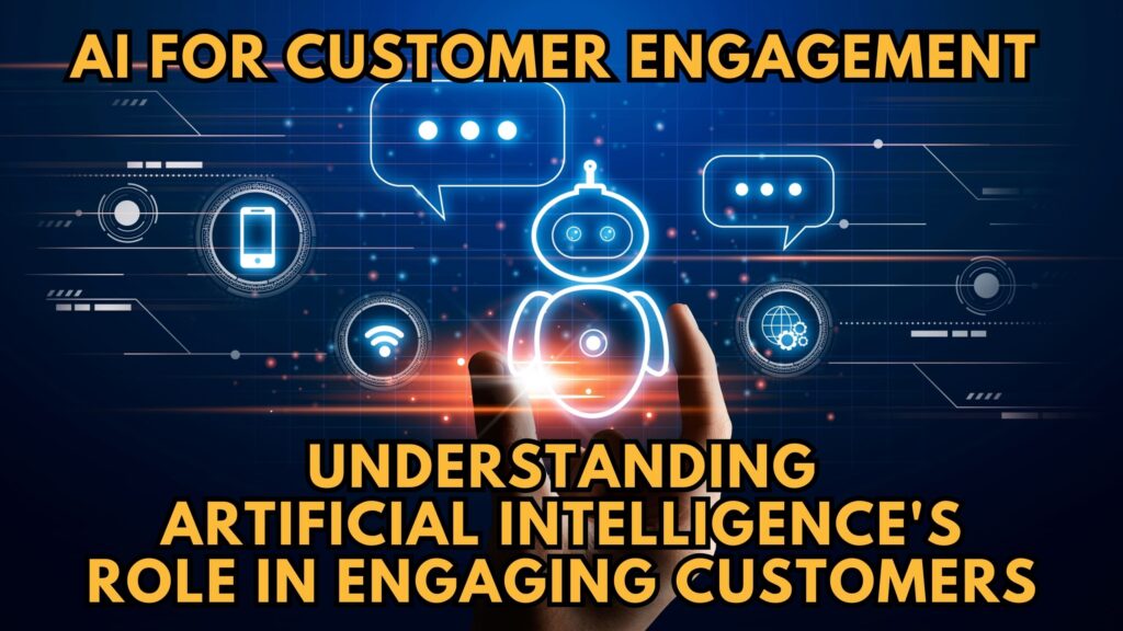AI for Customer Engagement: Understanding Artificial Intelligence's ...
