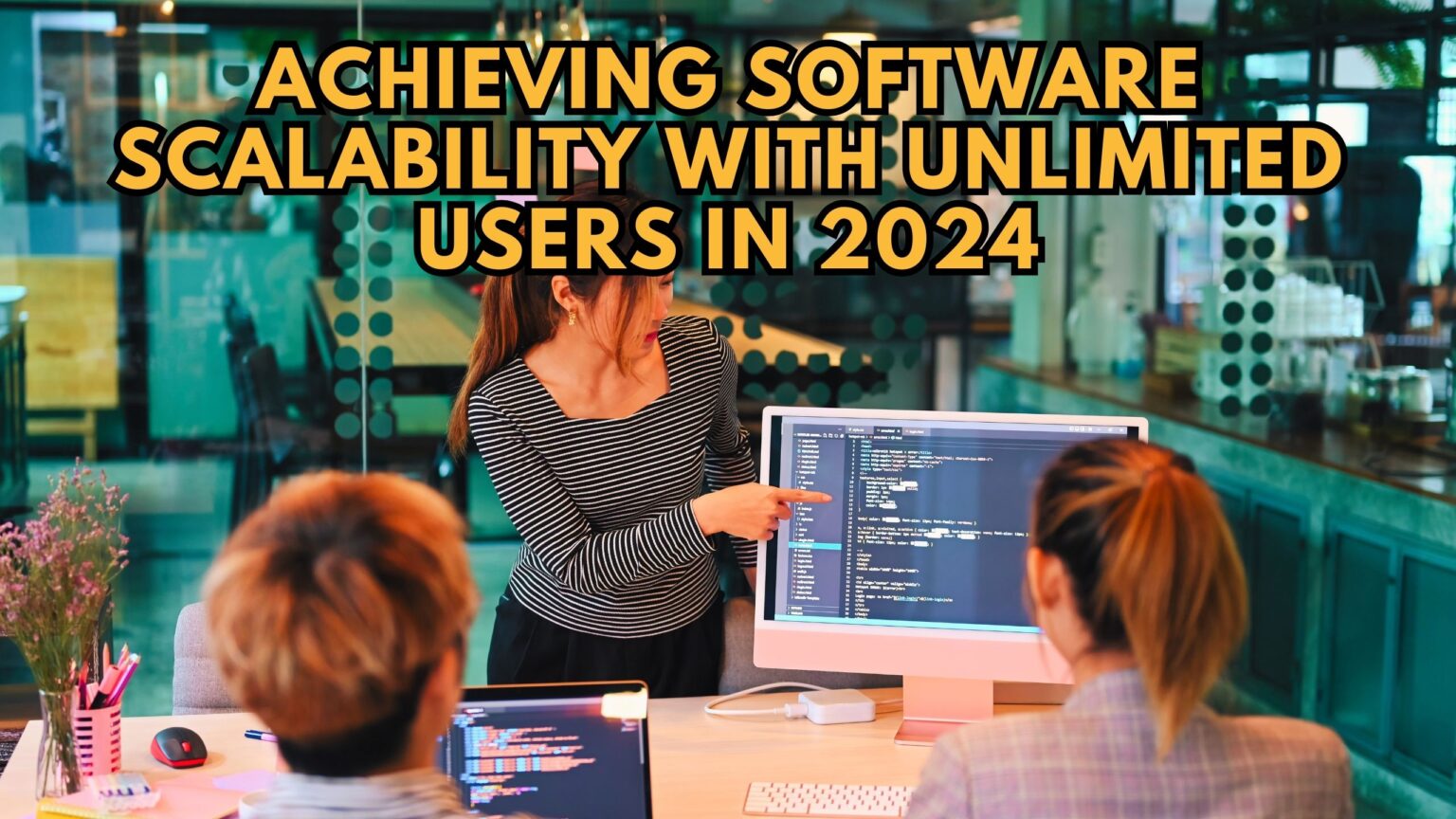 Achieving Software Scalability with Unlimited Users in 2024 ...