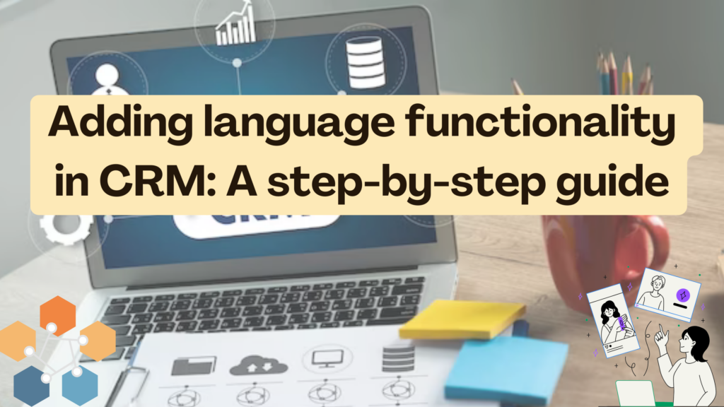 Adding Language Functionality In Crm A Step By Step Guide Subscribedfyi 9843