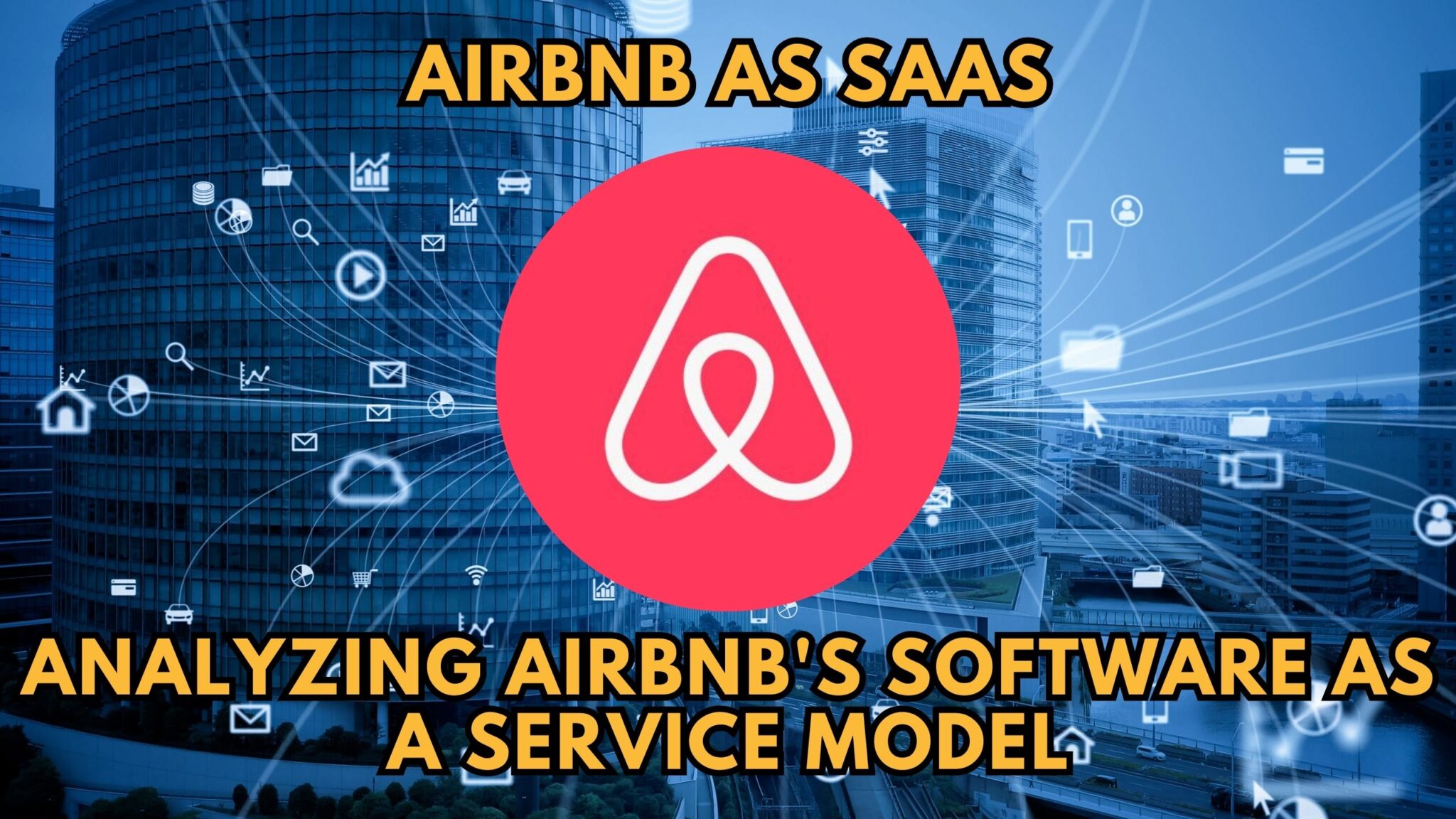 Airbnb as SaaS: Analyzing Airbnb's Software as a Service Model - Subscribed.FYI