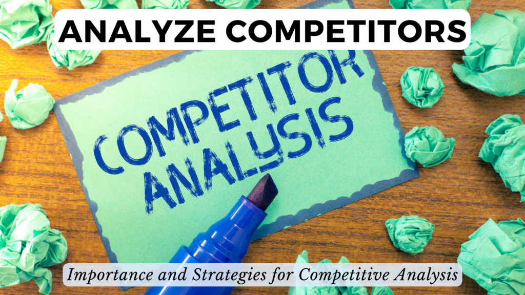 Analyze Competitors: Importance and Strategies for Competitive Analysis ...