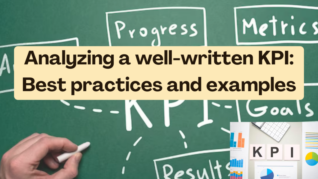Analyzing a well-written KPI: Best practices and examples - Subscribed.FYI