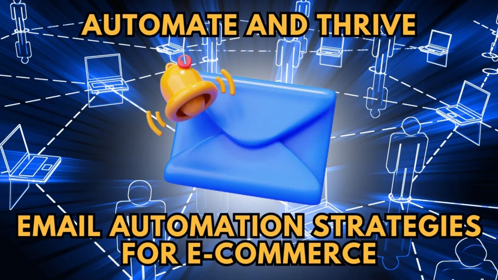 Automate And Thrive Email Automation Strategies For E Commerce Subscribed Fyi