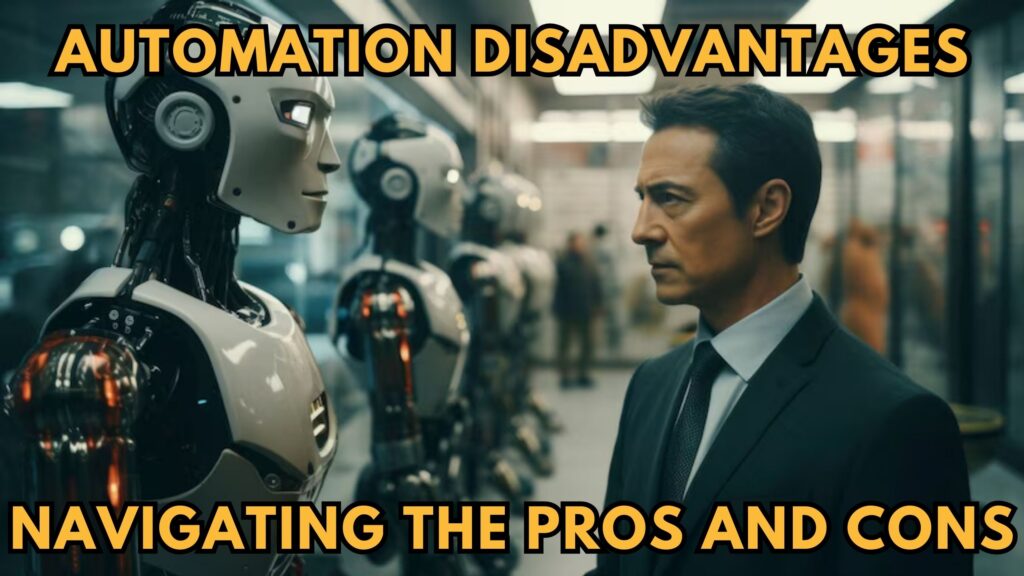 Automation Disadvantages: Navigating the Pros and Cons - Subscribed.FYI