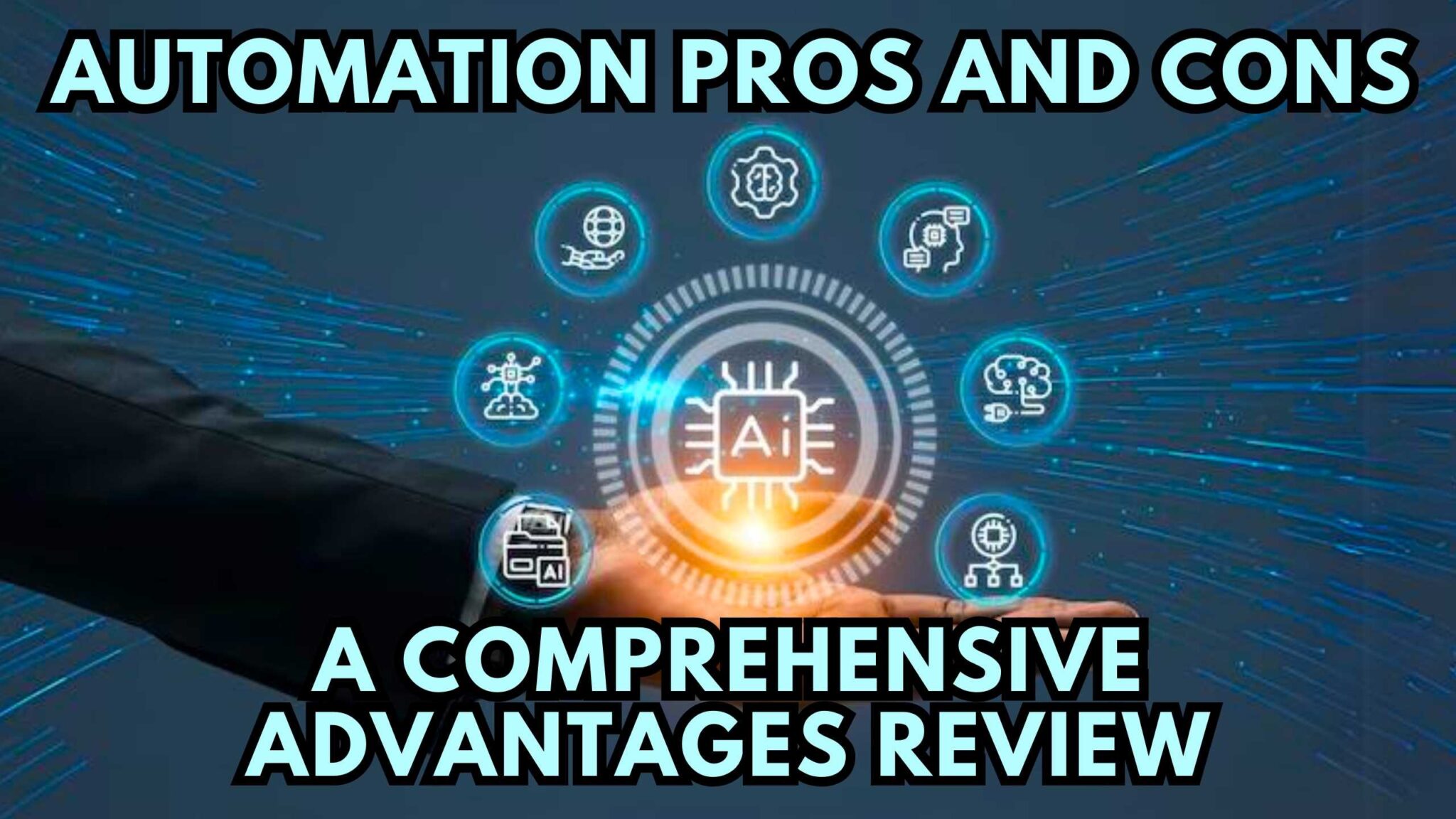 Automation Pros and Cons: A Comprehensive Advantages Review ...
