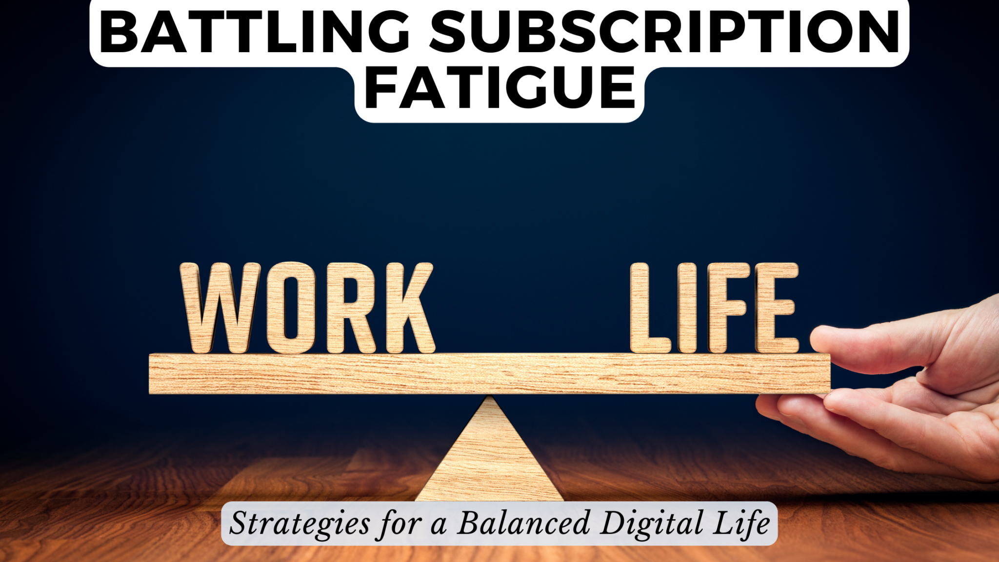 Battling Subscription Fatigue: Strategies for a Balanced Digital Life ...