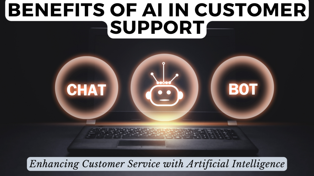 Benefits of AI in Customer Support: Enhancing Customer Service with Artificial Intelligence ...