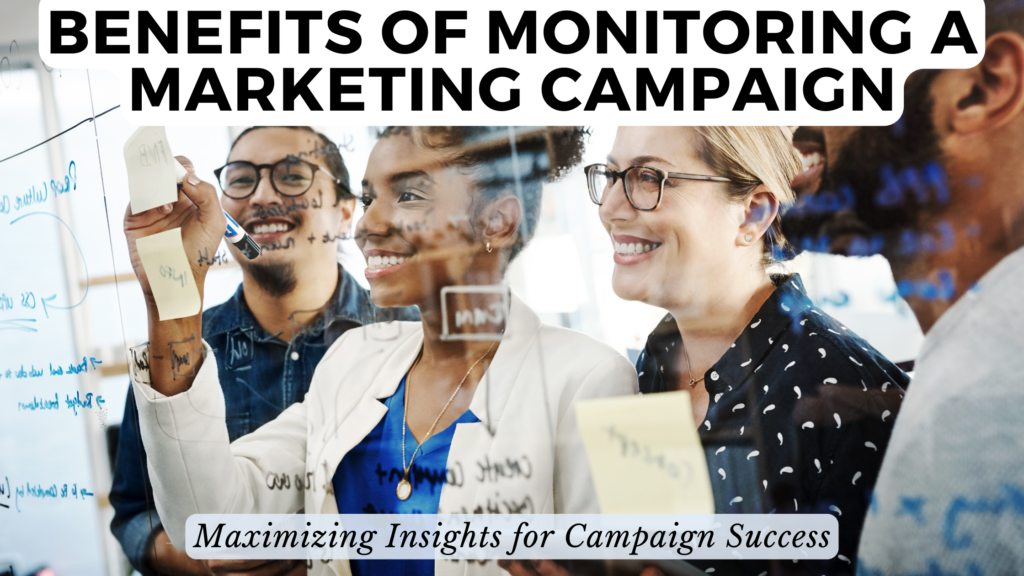 Benefits of Monitoring a Marketing Campaign: Maximizing Insights for ...