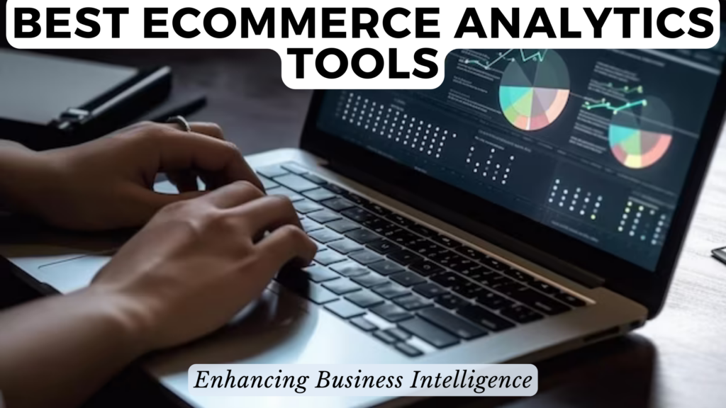 Best Ecommerce Analytics Tools: Enhancing Business Intelligence - Subscribed.FYI