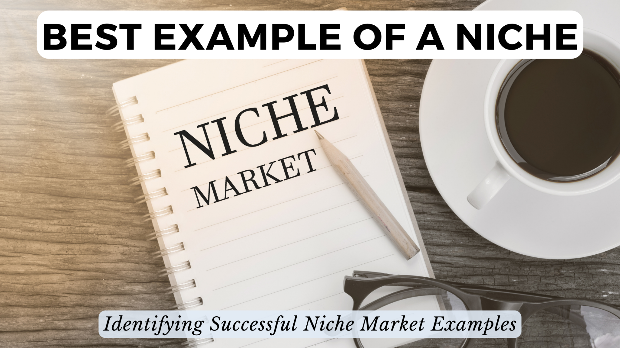 Best Example of a Niche: Identifying Successful Niche Market Examples ...