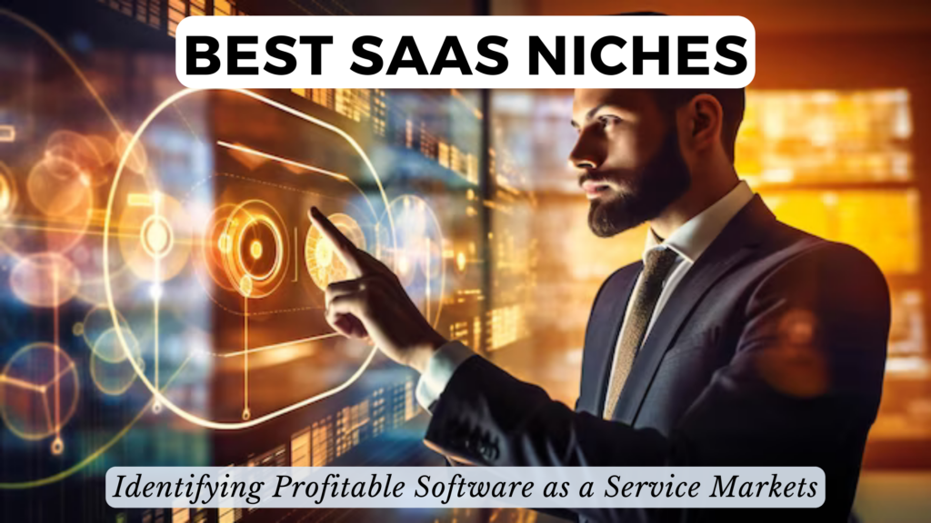 Best SaaS Niches: Identifying Profitable Software as a Service Markets - Subscribed.FYI