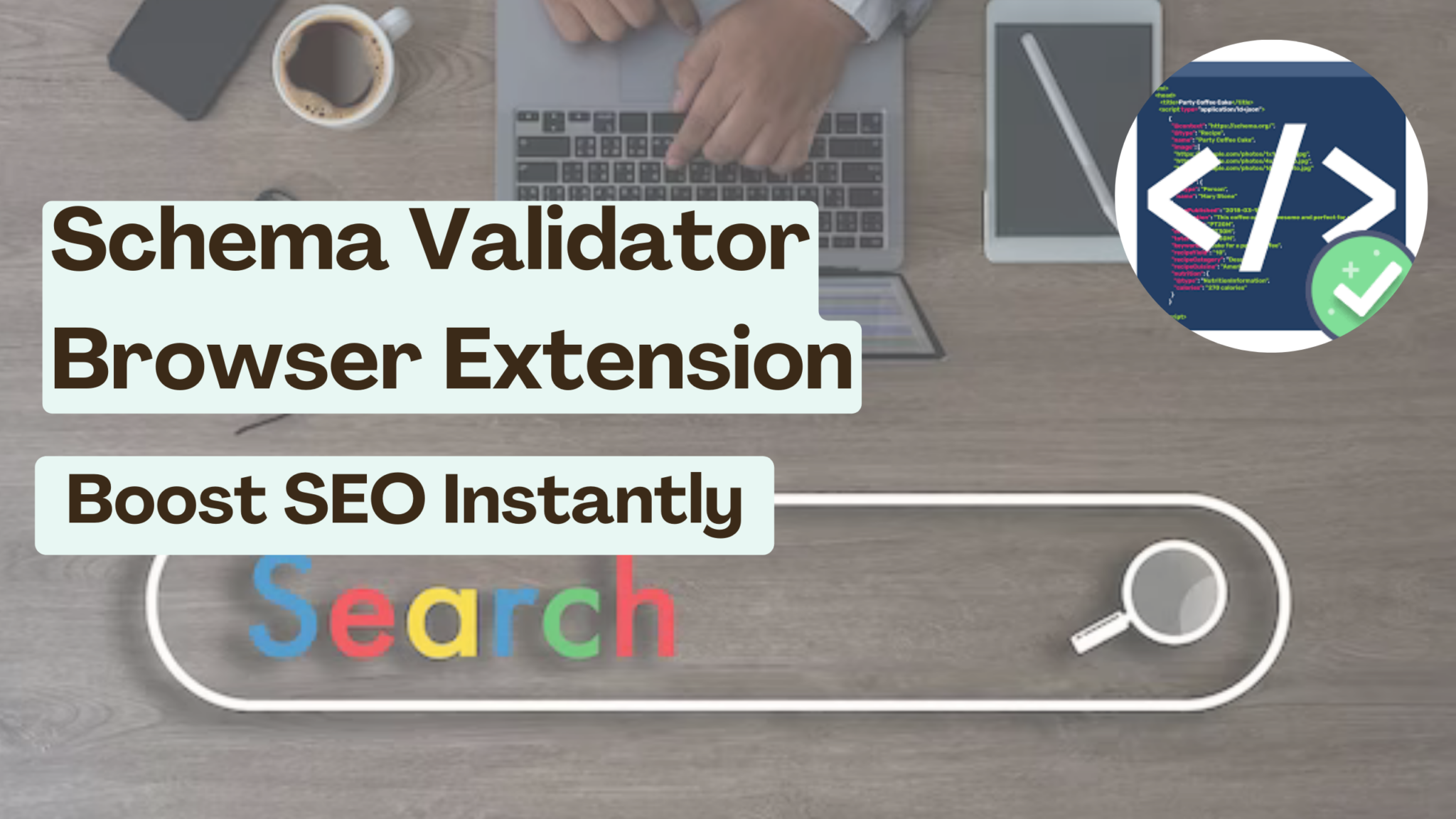 Boost SEO Instantly: Schema Validator Browser Extension Guide - Subscribed.FYI