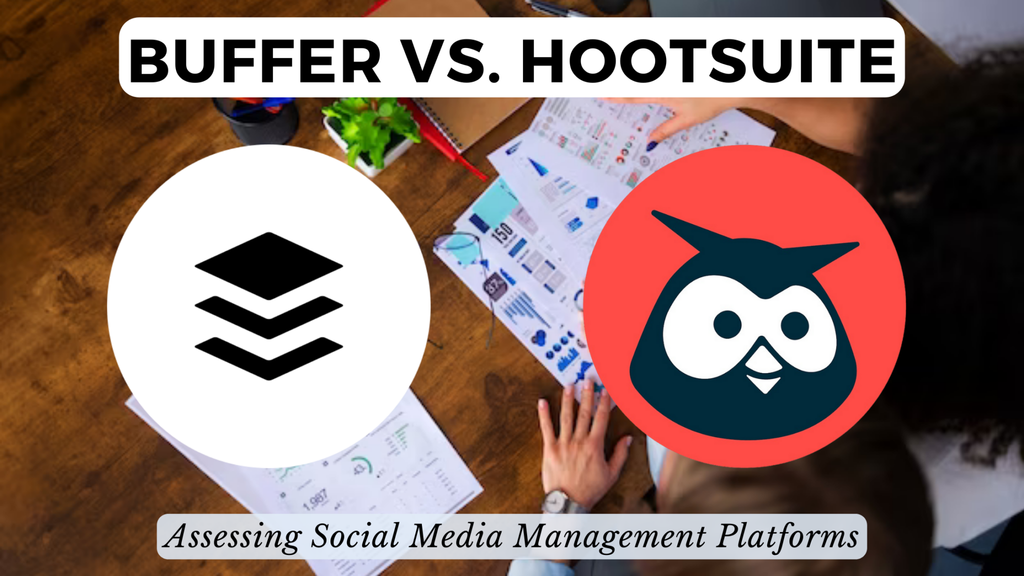 Buffer vs. Hootsuite: Assessing Social Media Management Platforms - Subscribed.FYI