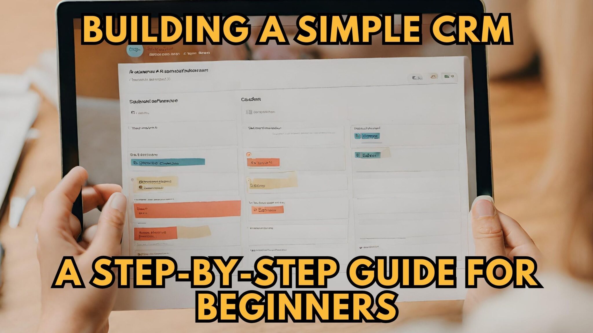 Building a Simple CRM: A Step-by-Step Guide for Beginners - Subscribed.FYI