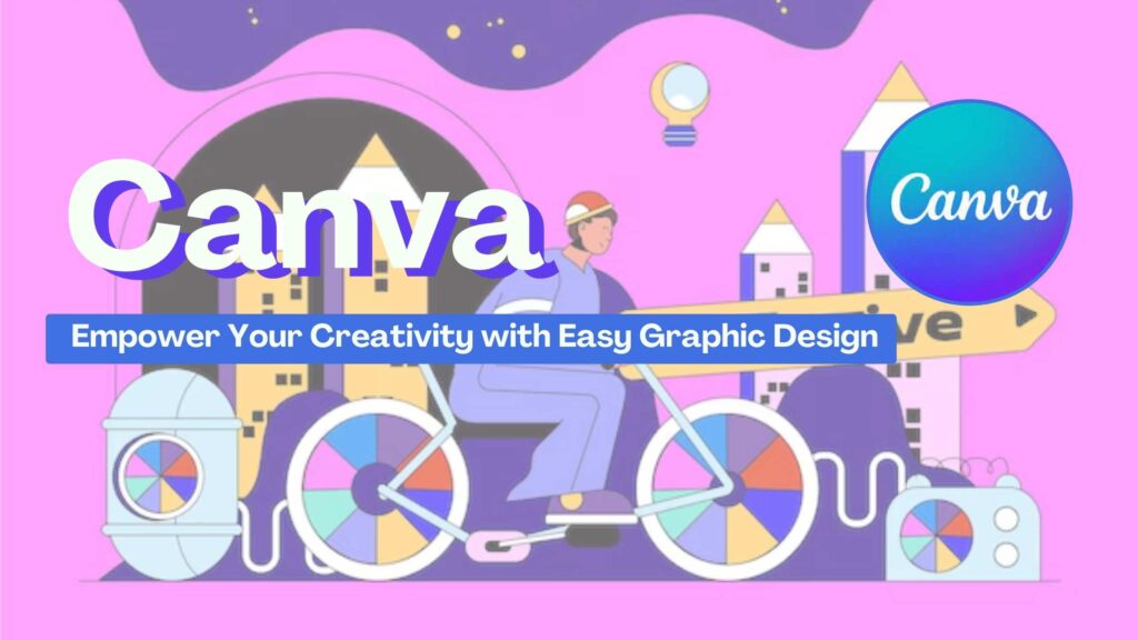 Canva: Empower Your Creativity with Easy Graphic Design - Subscribed.FYI