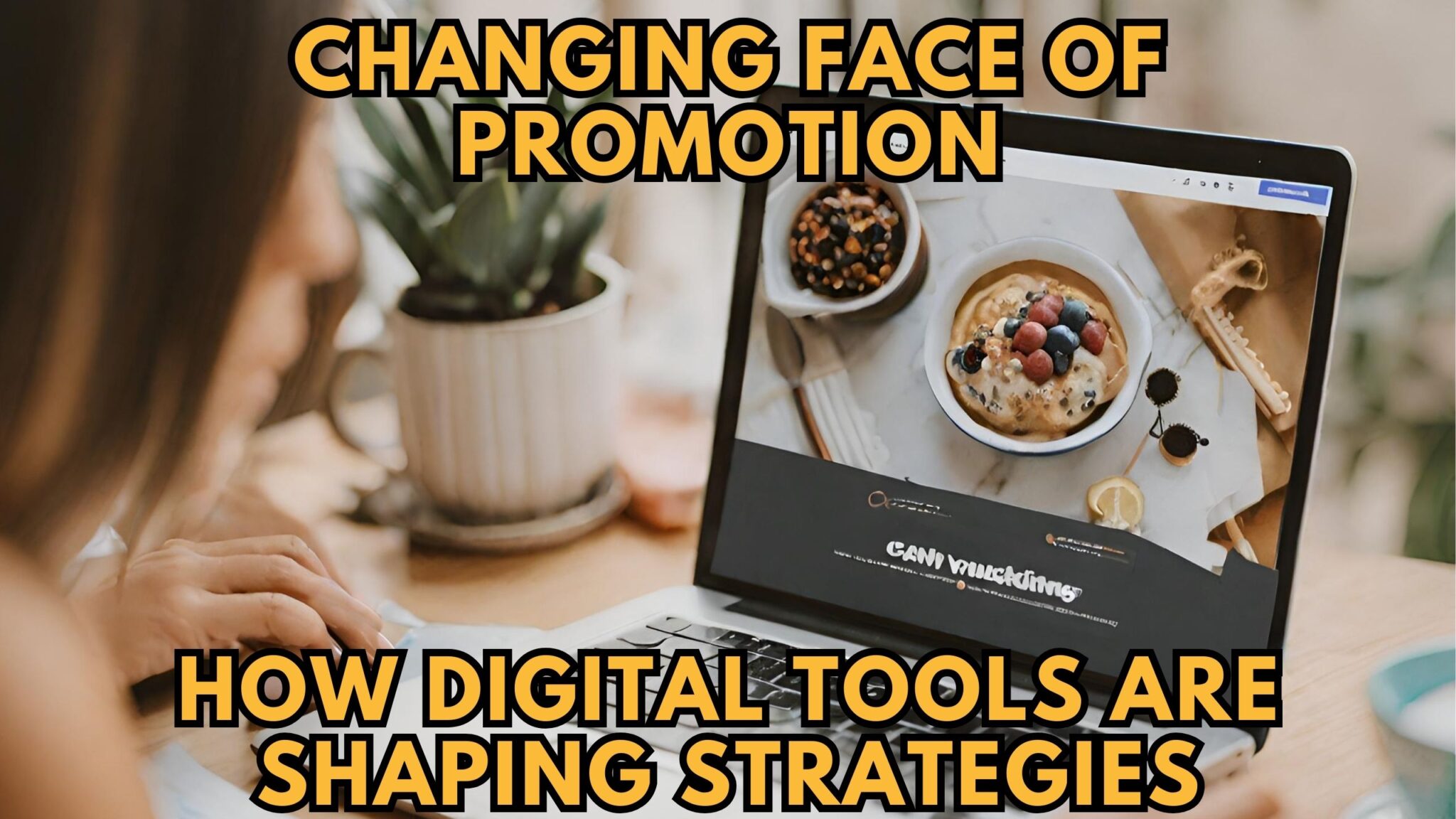 Changing Face of Promotion: How Digital Tools Are Shaping Strategies ...