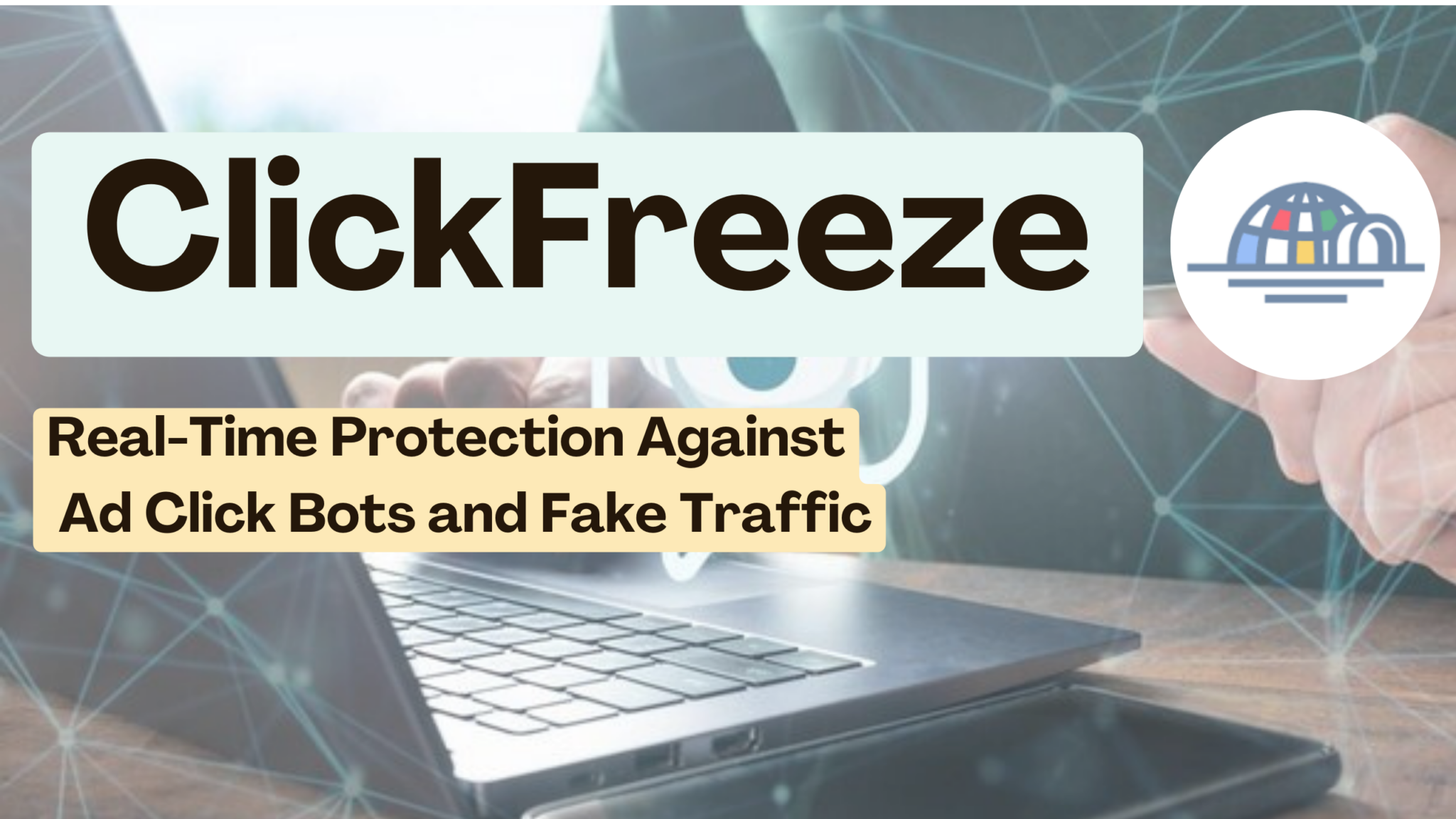 ClickFreeze: Real-Time Protection Against Ad Click Bots and Fake Traffic - Subscribed.FYI