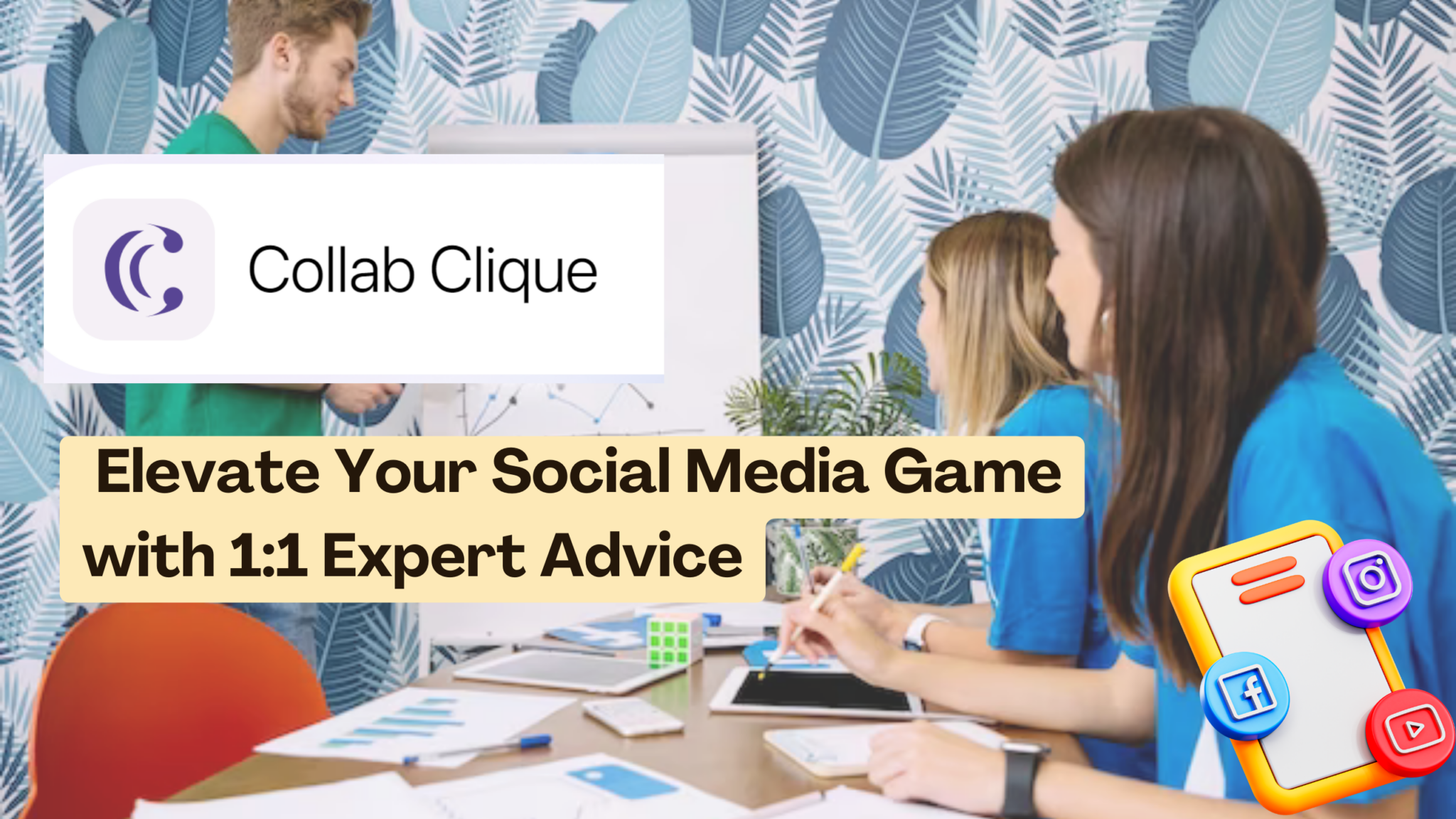 Collab Clique: Elevate Your Social Media Game with 1:1 Expert Advice - Subscribed.FYI