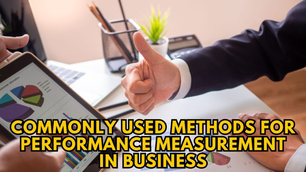 Commonly Used Methods for Performance Measurement in Business - Subscribed.FYI
