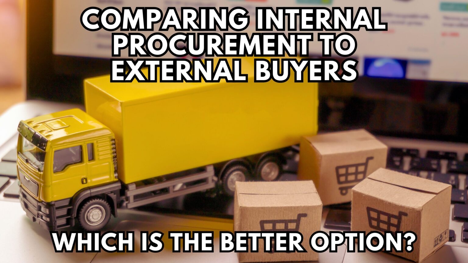 Comparing Internal Procurement to External Buyers: Which is the Better ...
