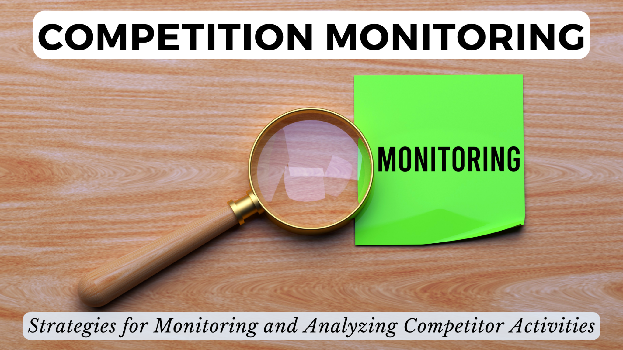 Competition Monitoring: Strategies for Monitoring and Analyzing ...
