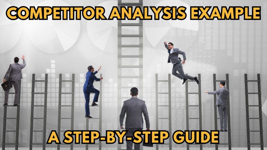 Competitor Analysis Example: A Step-by-Step Guide - Subscribed.FYI