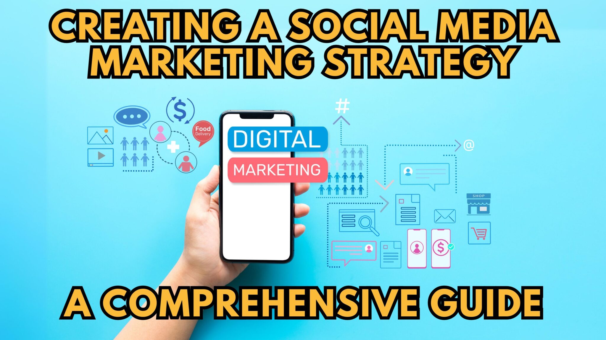 Creating a Social Media Marketing Strategy: A Comprehensive Guide - Subscribed.FYI