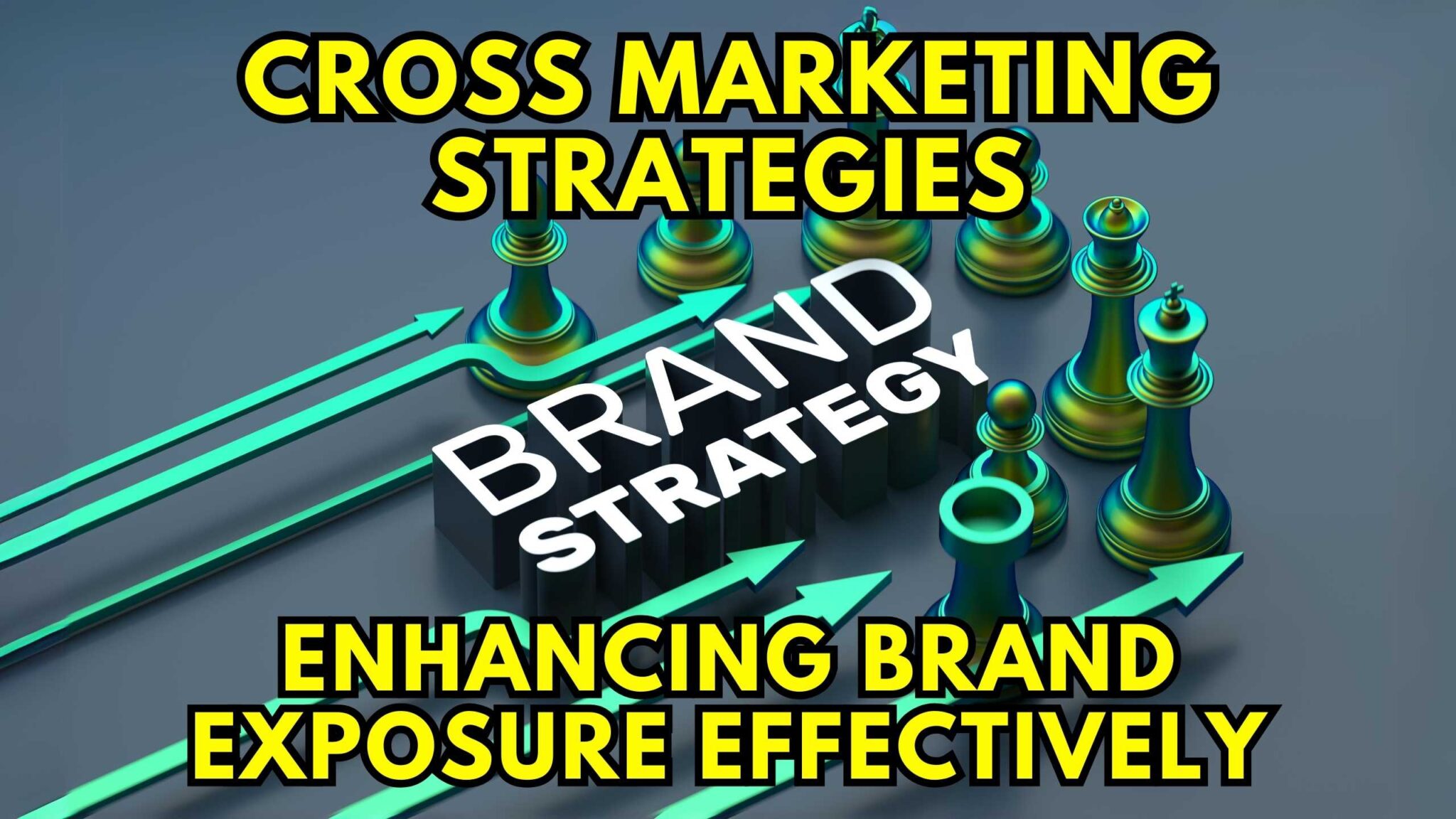 Cross Marketing Strategies: Enhancing Brand Exposure Effectively ...