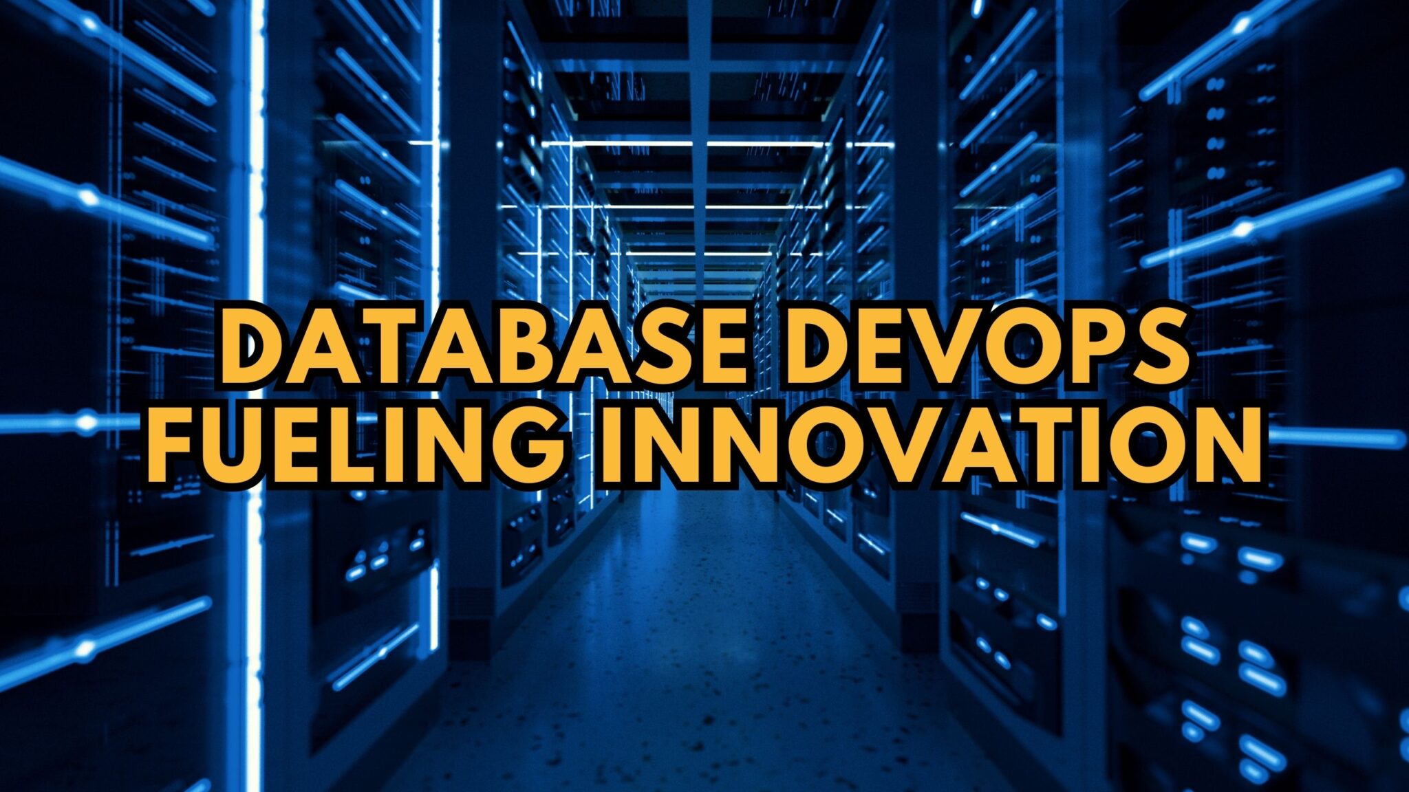 Database DevOps: Fueling Innovation - Subscribed.FYI