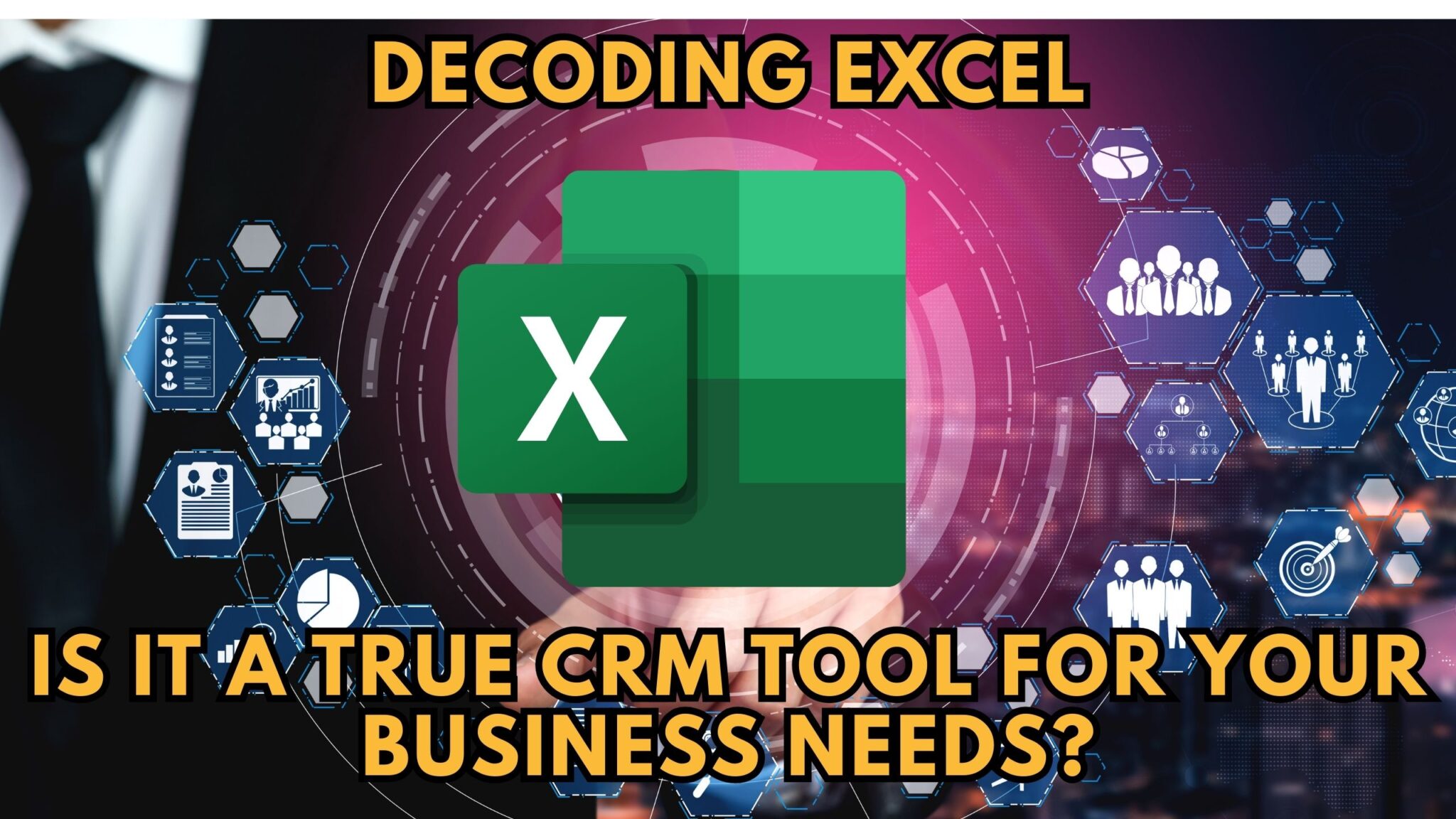 Decoding Excel: Is It a True CRM Tool for Your Business Needs ...