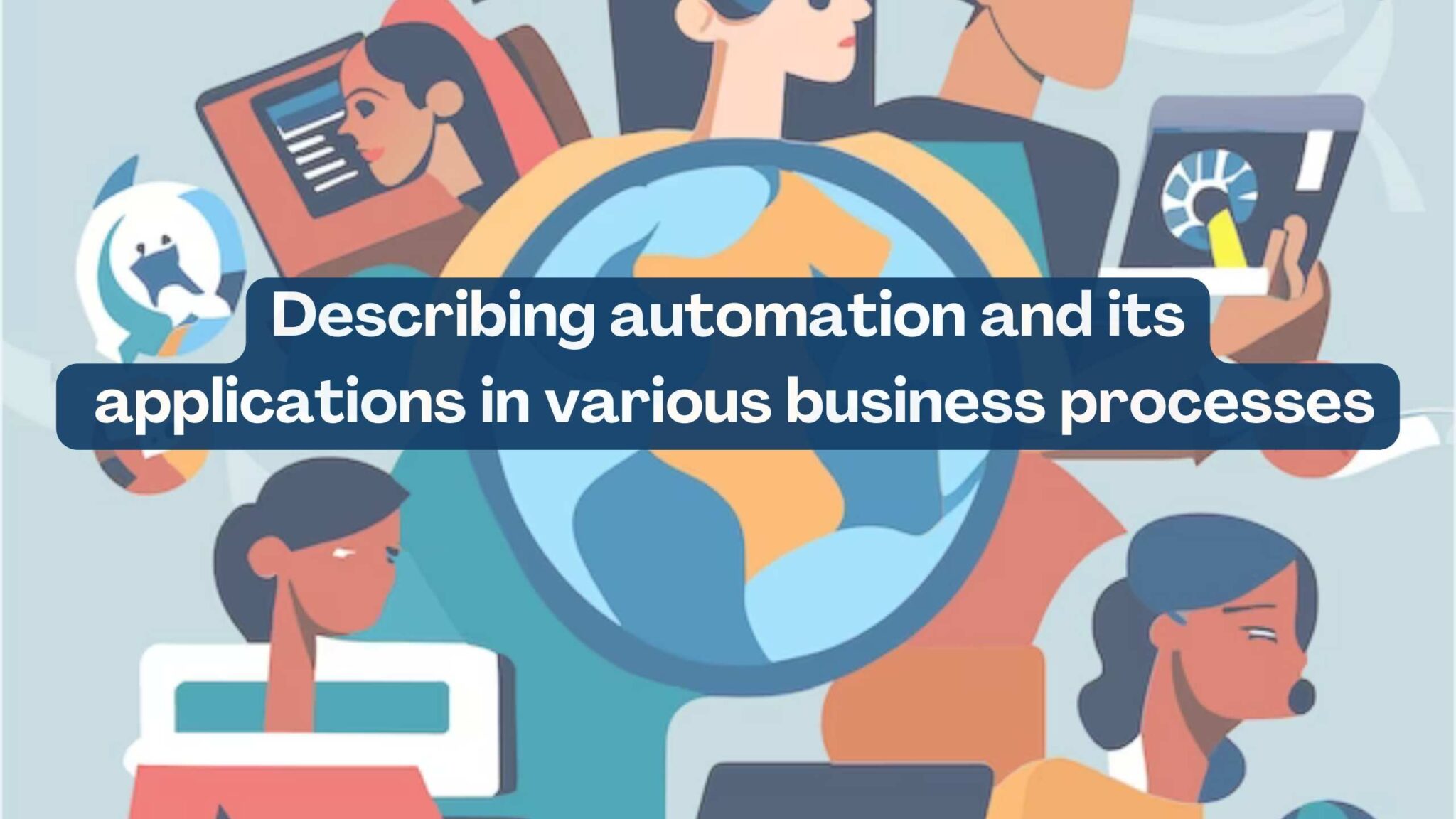Describing automation and its applications in various business ...