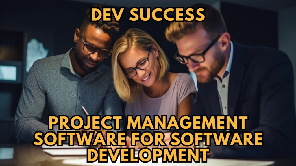 Dev Success: Project Management Software for Software Development - Subscribed.FYI
