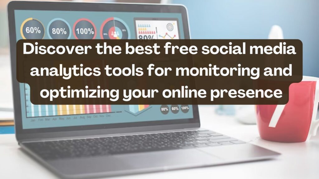 Discover the best free social media analytics tools for monitoring and ...