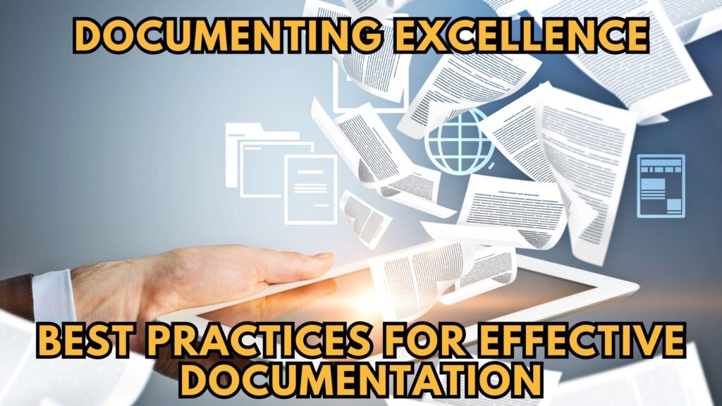 Documenting Excellence: Best Practices for Effective Documentation ...