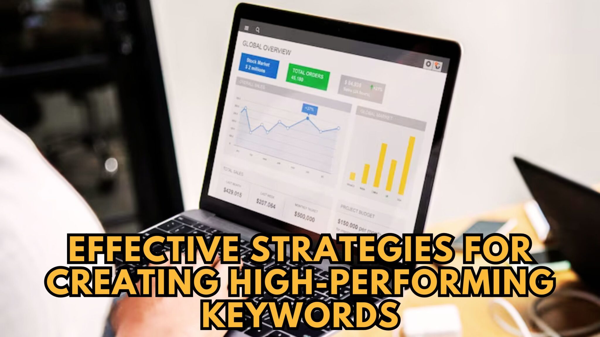 Effective Strategies for Creating High-Performing Keywords - Subscribed.FYI