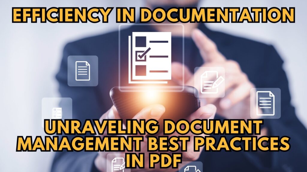 Efficiency in Documentation: Unraveling Document Management Best Practices in PDF - Subscribed.FYI