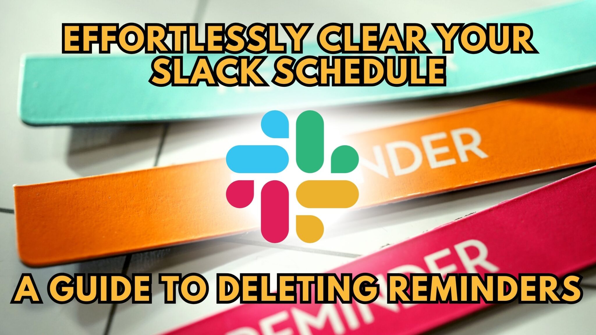 Effortlessly Clear Your Slack Schedule: A Guide to Deleting Reminders ...