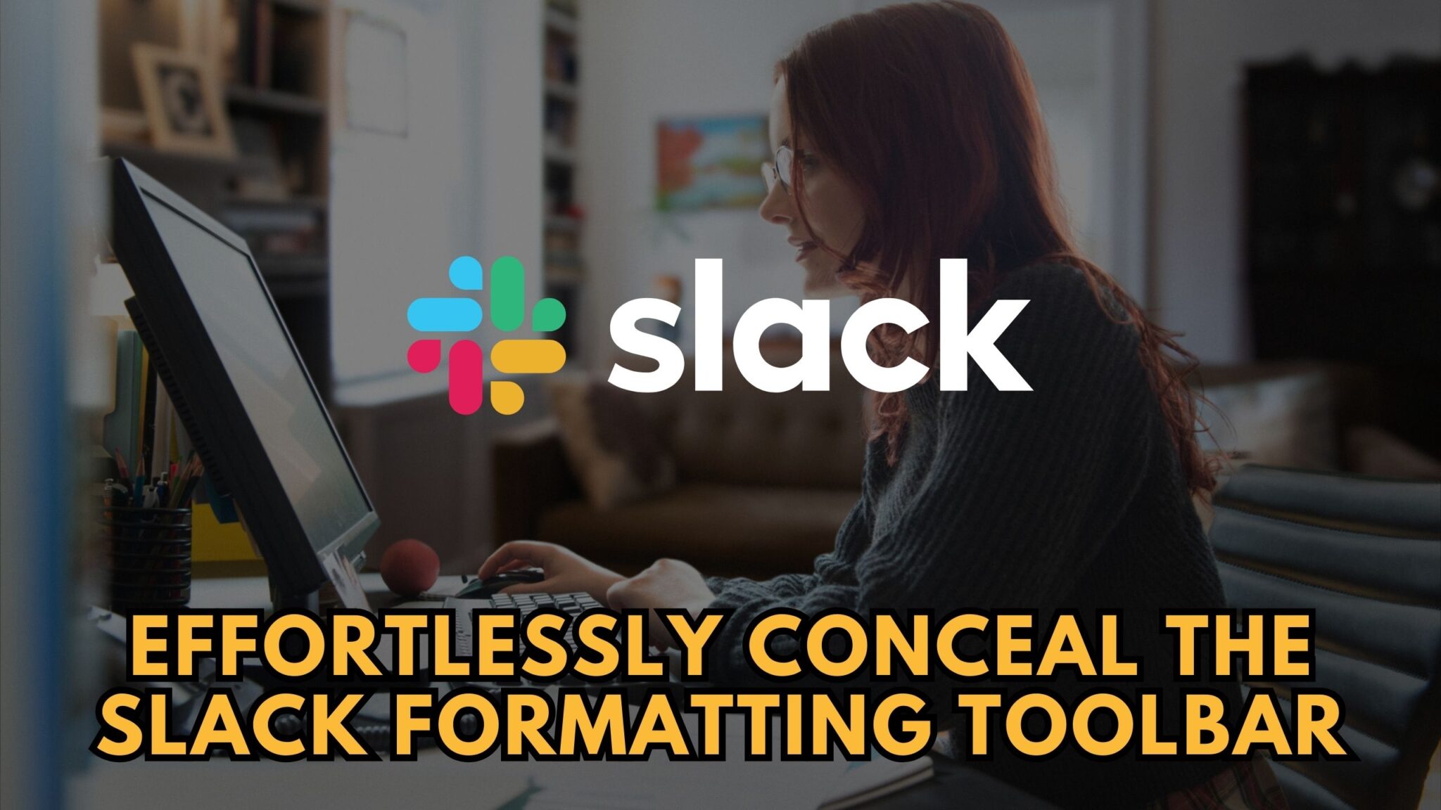 Effortlessly Conceal the Slack Formatting Toolbar - Subscribed.FYI