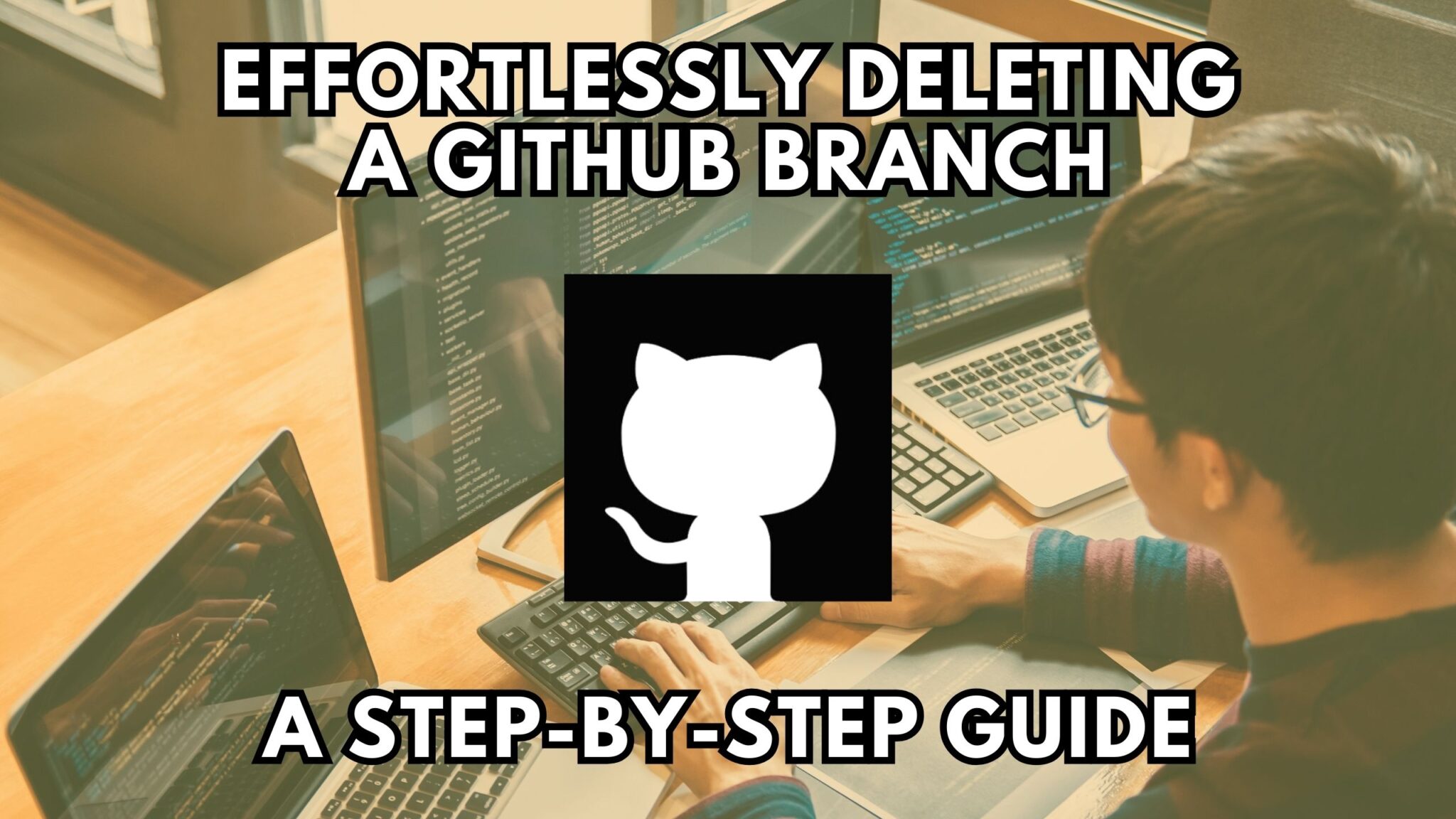 Effortlessly Deleting a GitHub Branch: A Step-by-Step Guide ...