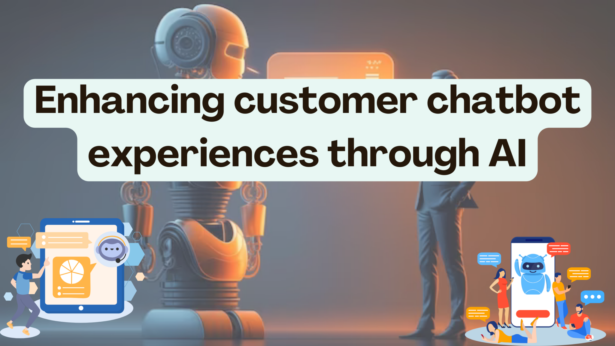Enhancing customer chatbot experiences through AI - Subscribed.FYI