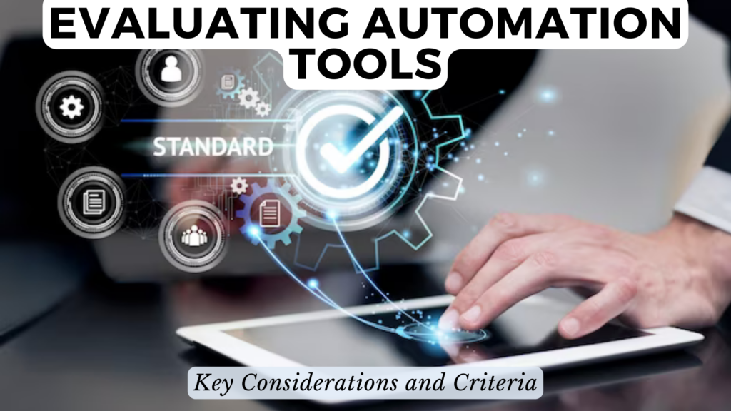 Evaluating Automation Tools: Key Considerations and Criteria - Subscribed.FYI