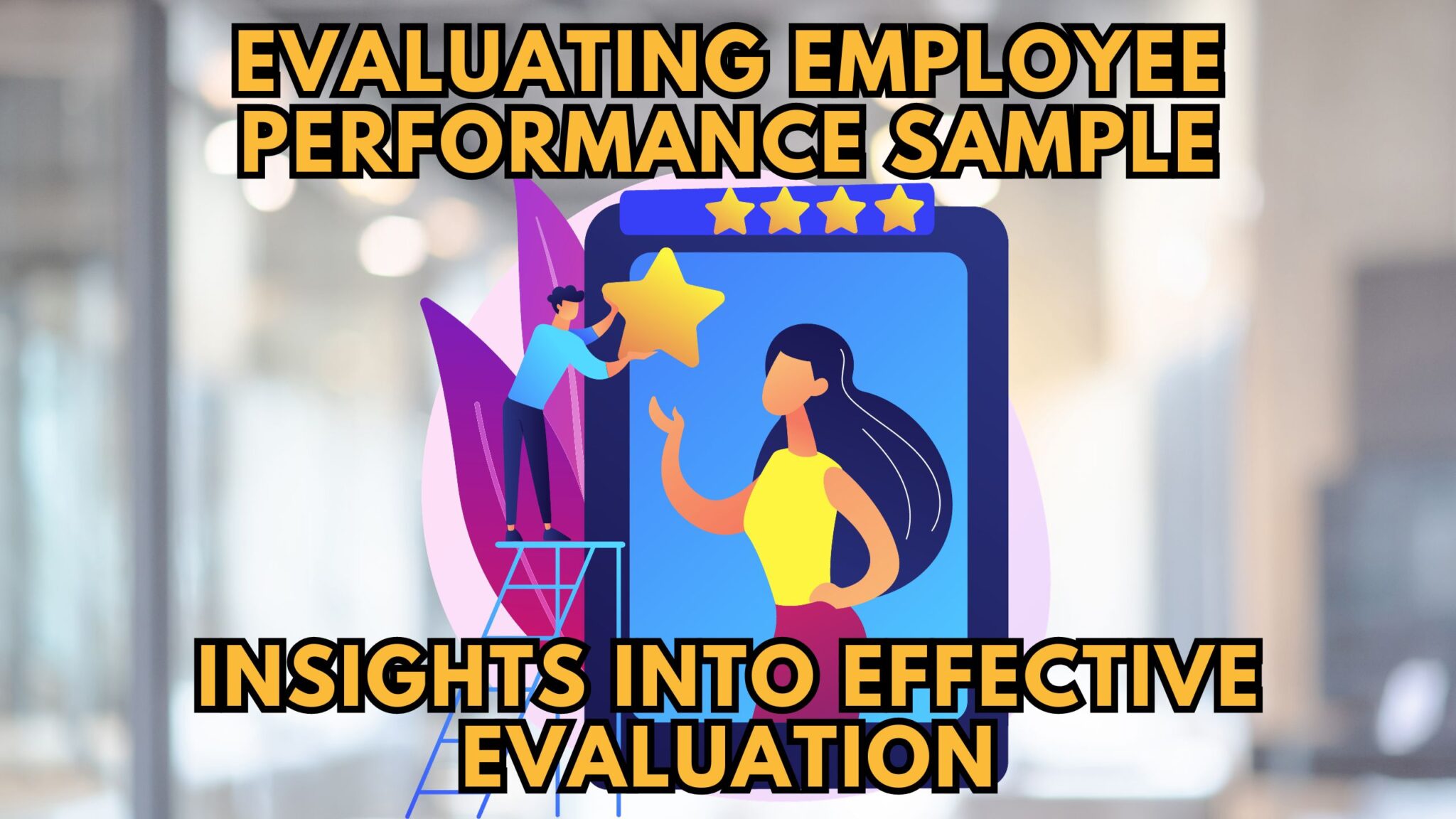 Evaluating Employee Performance Sample: Insights into Effective ...
