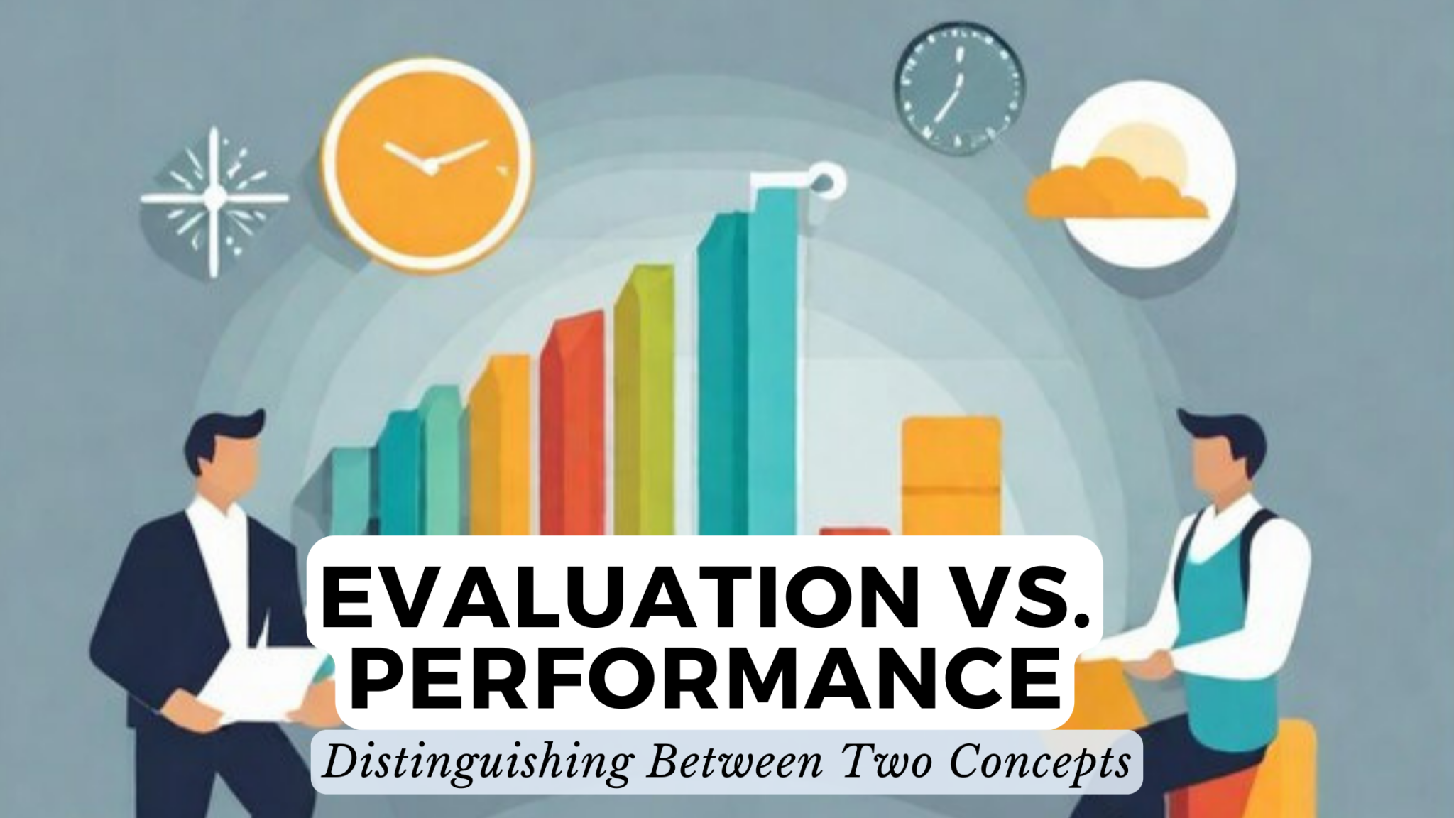 Evaluation vs. Performance: Distinguishing Between Two Concepts ...
