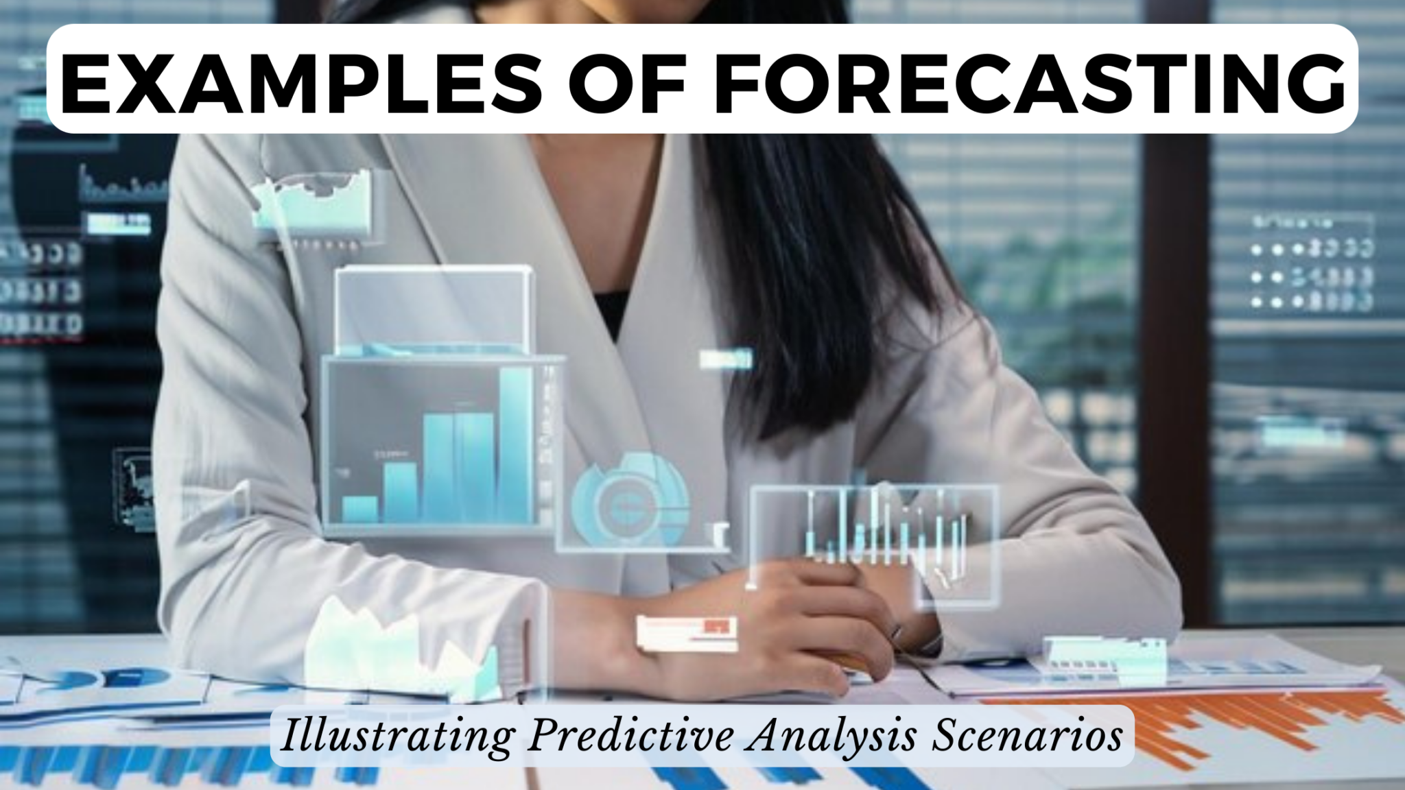 Examples of Forecasting: Illustrating Predictive Analysis Scenarios ...