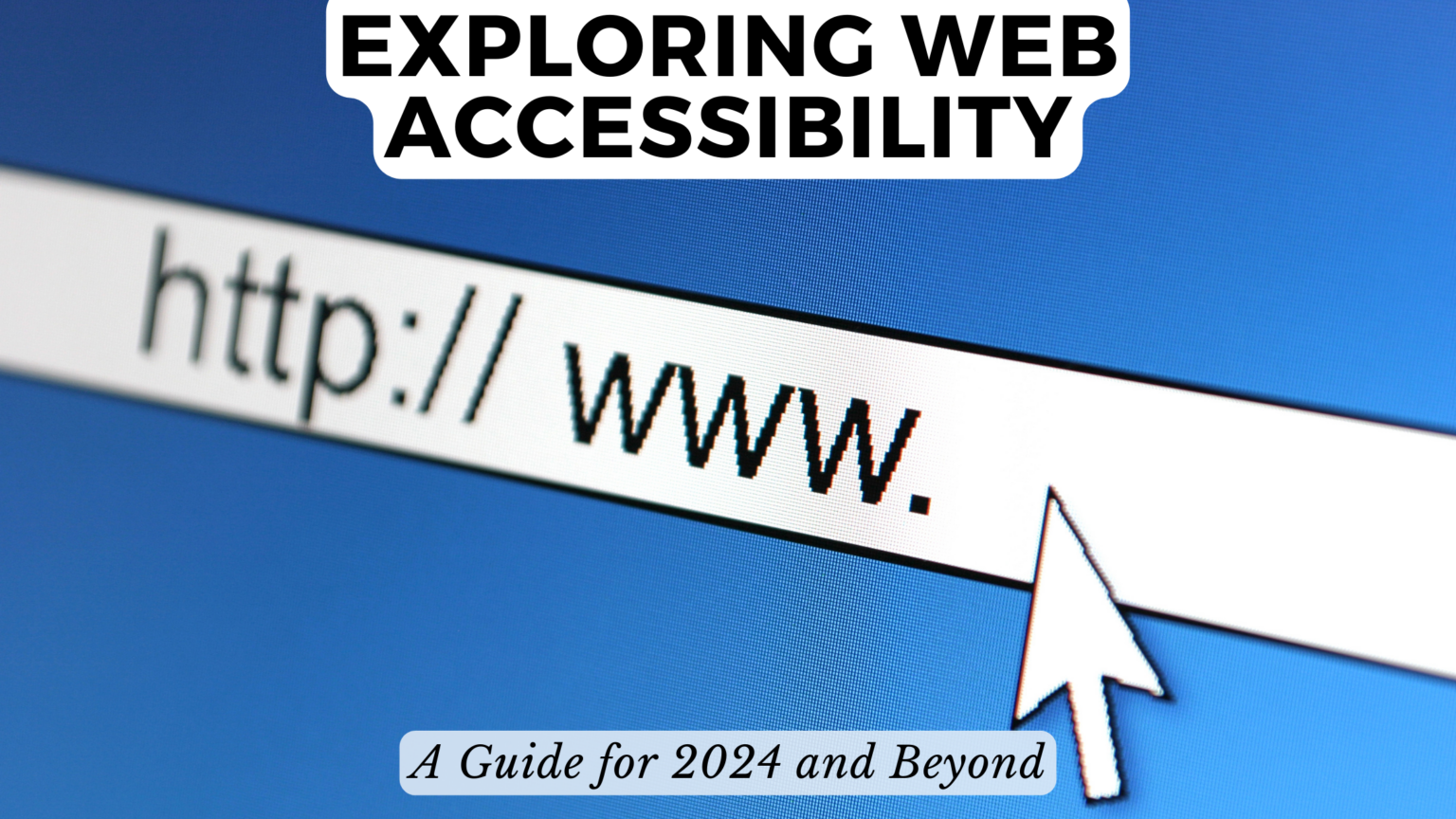 Exploring Web Accessibility: A Guide for 2024 and Beyond - Subscribed.FYI