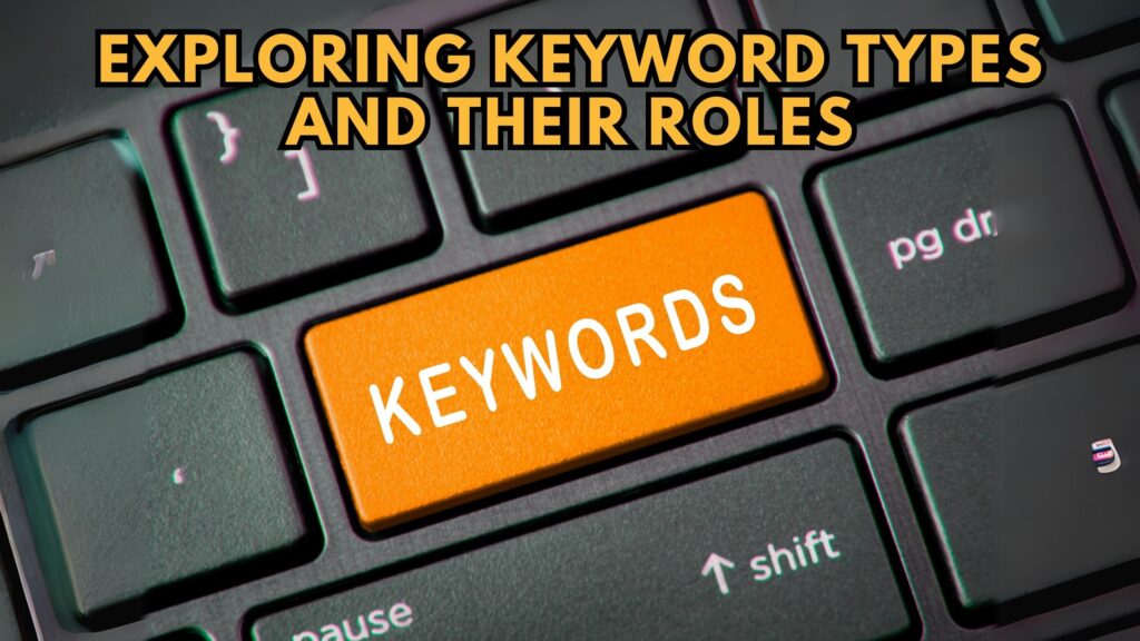 Exploring Keyword Types And Their Roles Subscribedfyi