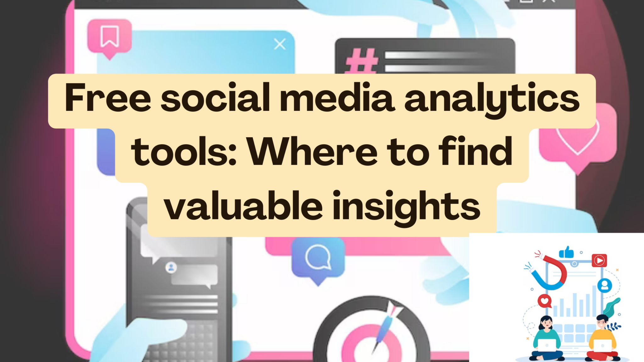 Free Social Media Analytics Tools Where To Find Valuable Insights Free Social Media Analytics Tools Where To Find Valuable Insights