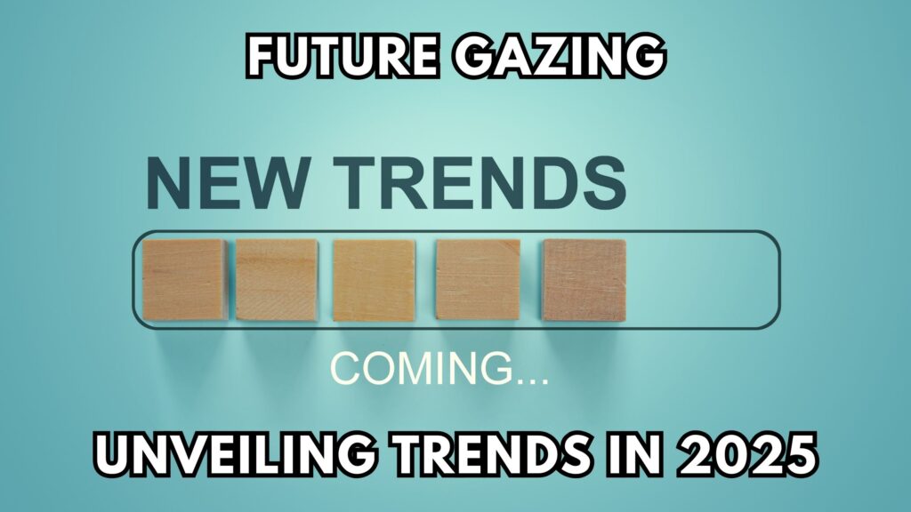 Future Gazing: Unveiling Trends in 2025 - Subscribed.FYI